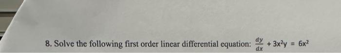 Solved 8. Solve the following first order linear | Chegg.com