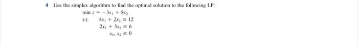Solved Use the simplex algorithm to find the optimal | Chegg.com