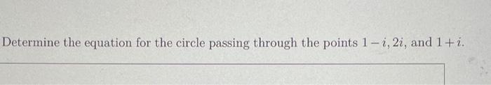 Solved Determine the equation for the circle passing through | Chegg.com
