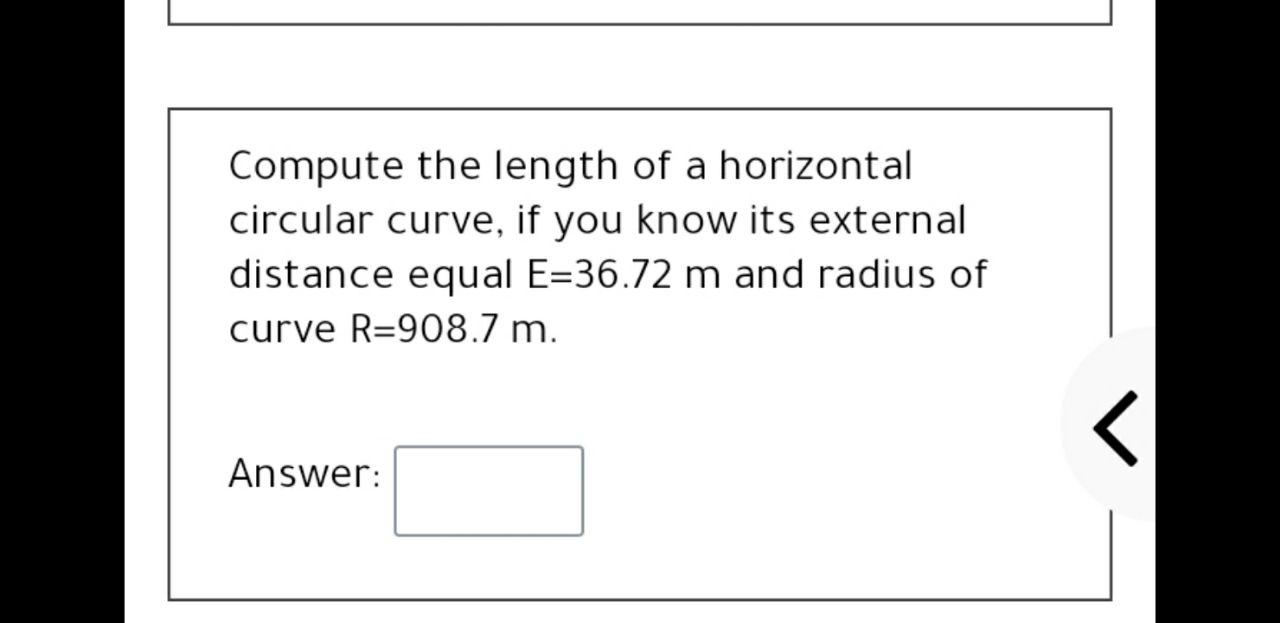 Solved Compute the length of a horizontal circular curve, if | Chegg.com