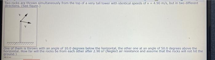 [Solved]: Two rocks are thrown simultaneously from the top