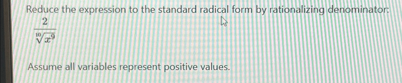 Solved Reduce the expression to the standard radical form by | Chegg.com