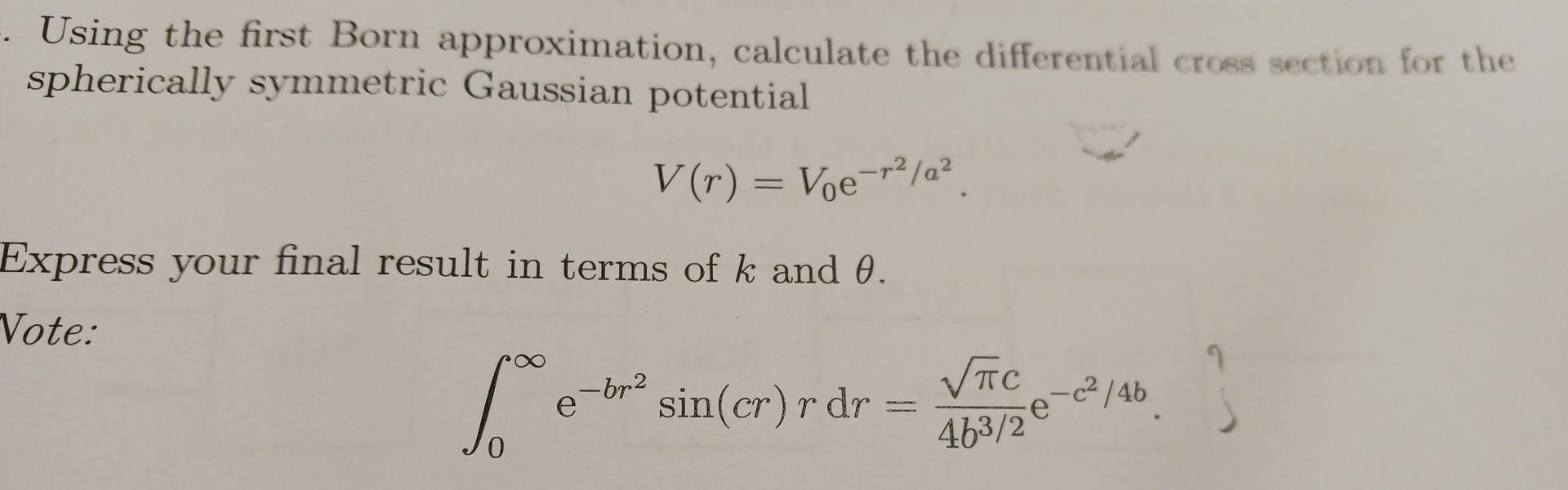 Solved Using the first Born approximation, calculate the | Chegg.com