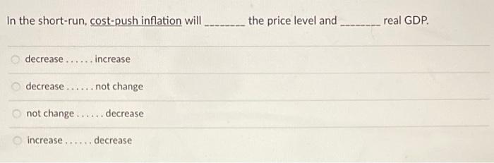 Solved In the short-run, cost-push inflation will the price | Chegg.com