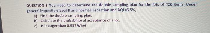Solved QUESTION-3 You need to determine the double sampling | Chegg.com