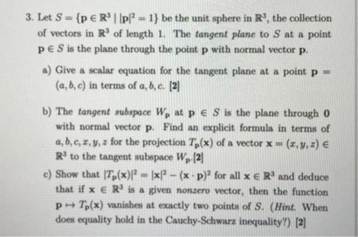 Solved 3. Let S={p∈R3∣∣p∣∣2=1} be the unit sphere in R3, the | Chegg.com