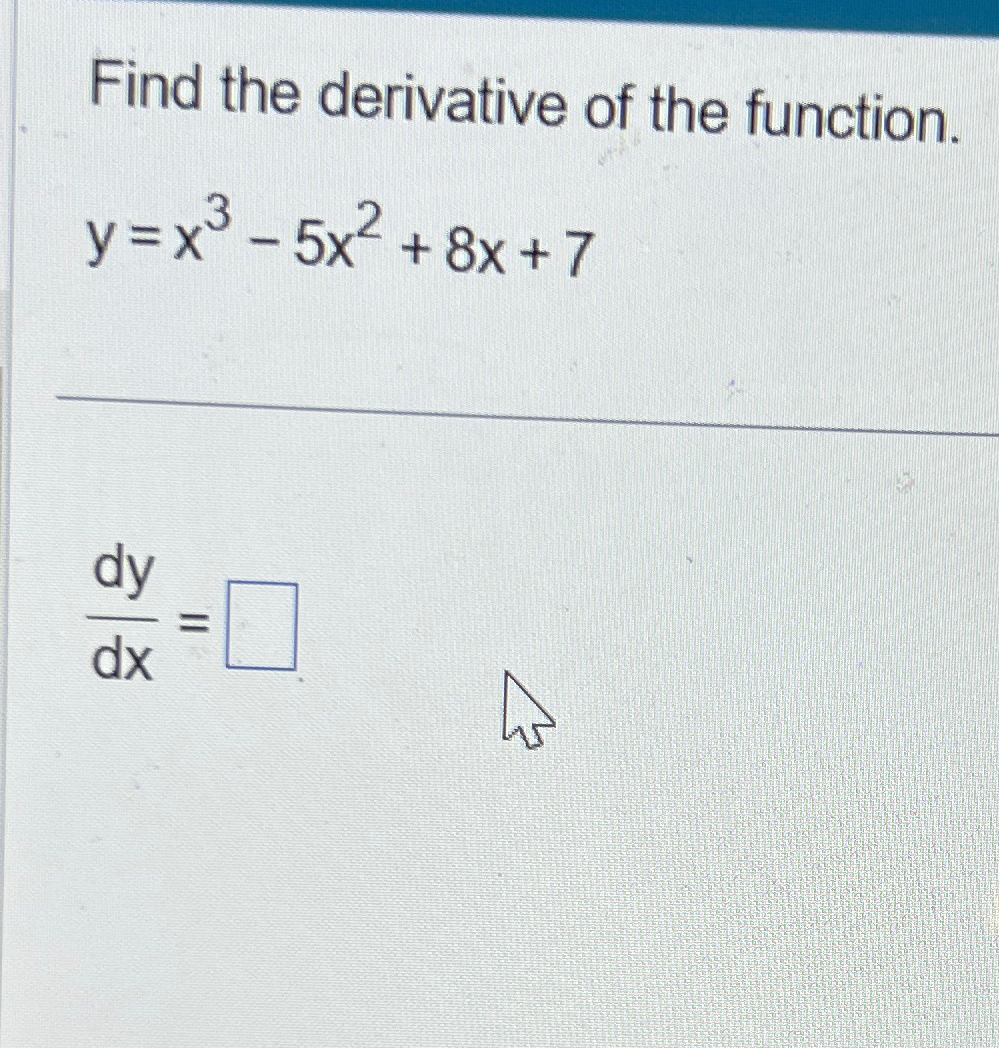 Solved Find the derivative of the | Chegg.com