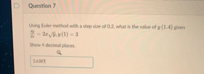 Solved Using Euler method with a step size of 0.2, what is | Chegg.com