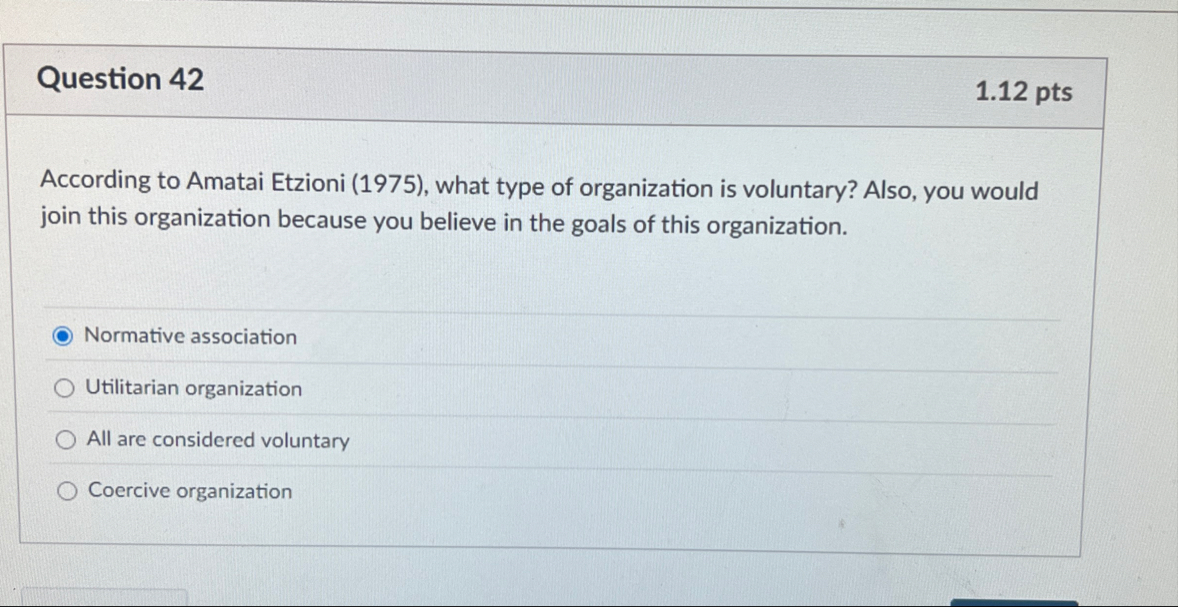 Solved Question 421.12 ﻿ptsAccording to Amatai Etzioni | Chegg.com