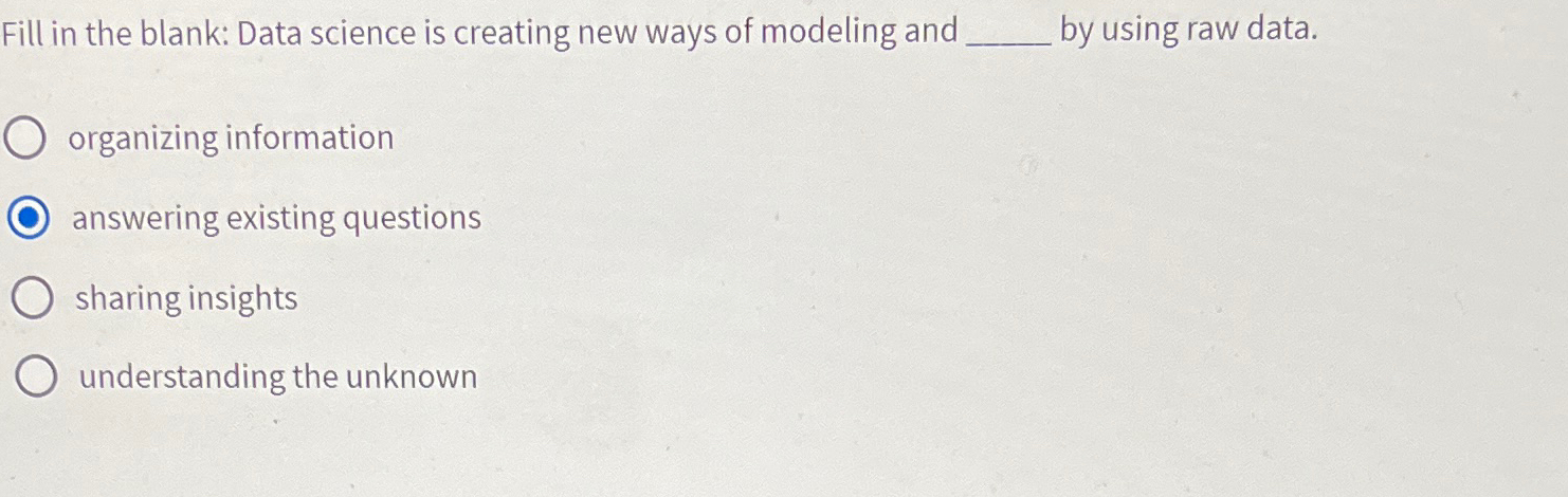 Solved Fill in the blank: Data science is creating new ways | Chegg.com