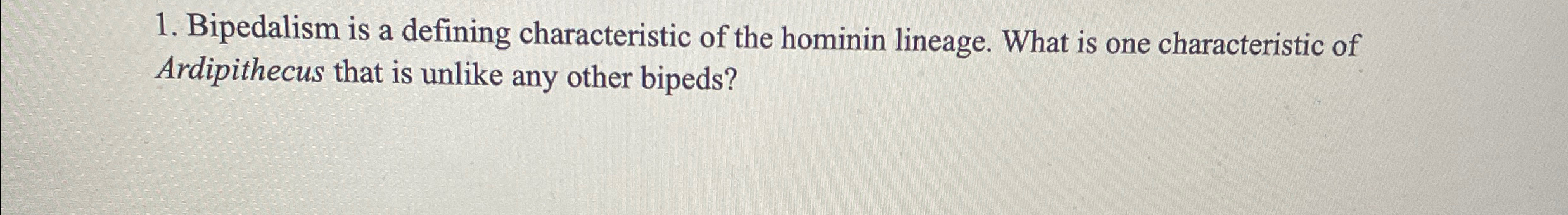 Solved Bipedalism is a defining characteristic of the | Chegg.com