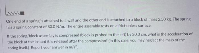Solved One end of a spring is attached to a wall and the | Chegg.com