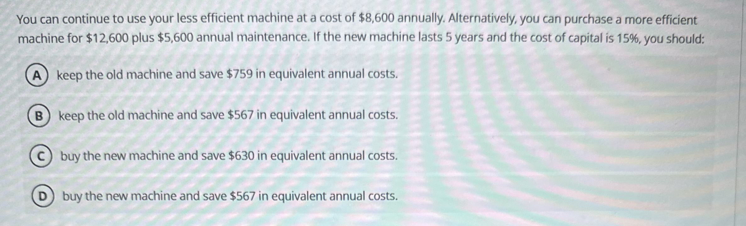 You can continue to use your less efficient machine | Chegg.com