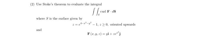 Solved (2) Use Stoke's theorem to evaluate the integral If | Chegg.com