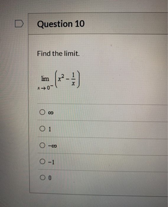 Solved Question 10 Find the limit. X >0 Ooo O- O-1 Oo | Chegg.com