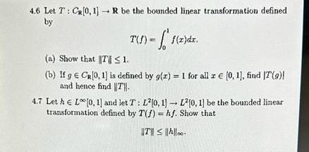 Solved 4.6 Let T:CR[0,1]→R be the bounded linear | Chegg.com