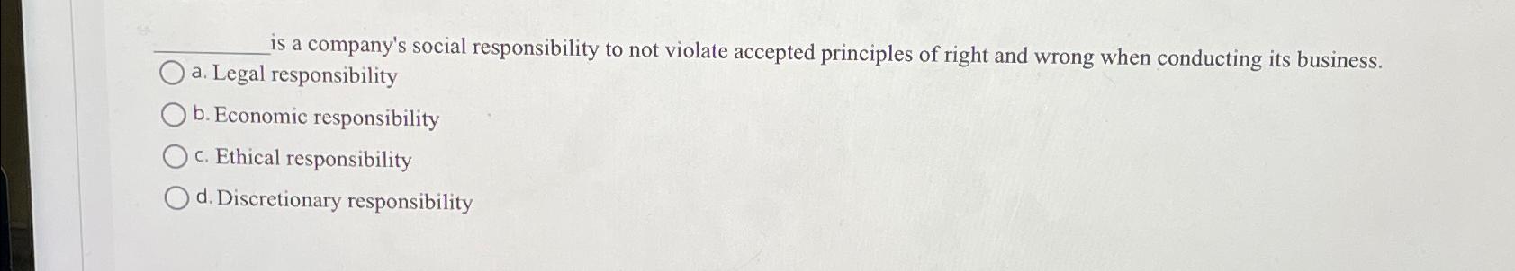 Solved is a company's social responsibility to not violate | Chegg.com