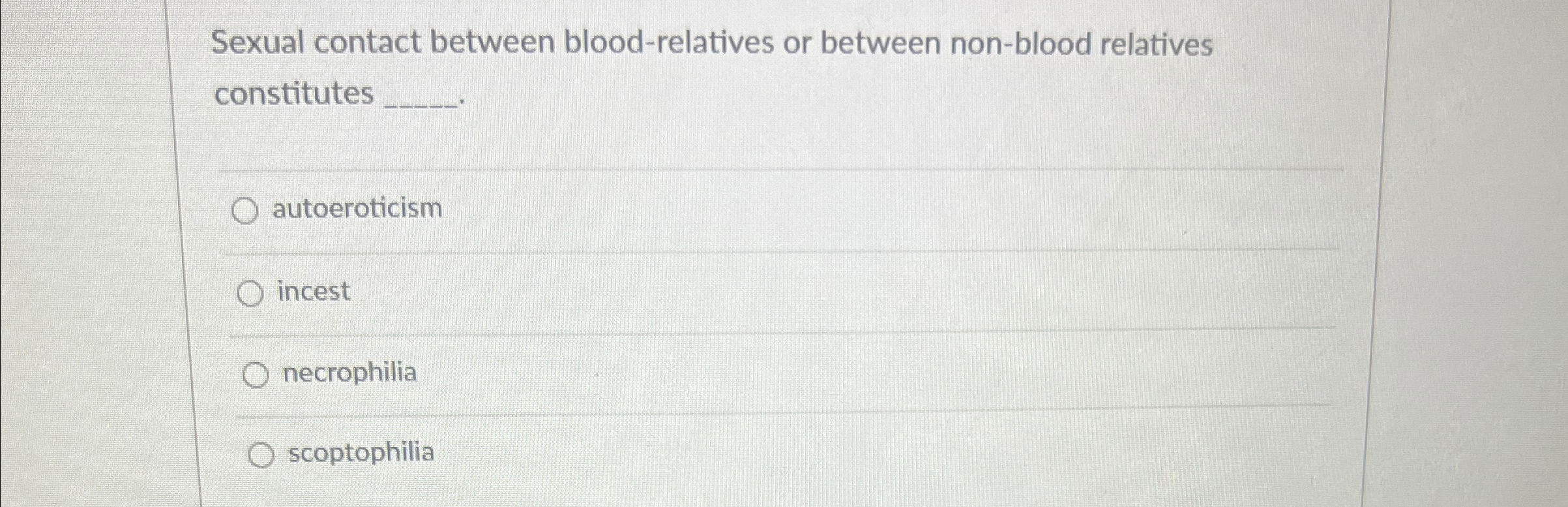Solved Sexual contact between blood-relatives or between | Chegg.com