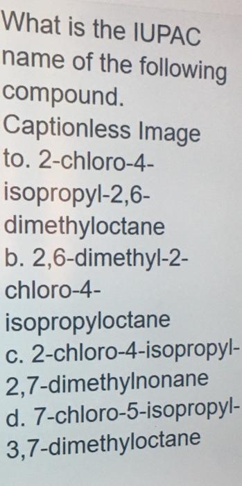 Solved What is the IUPAC name of the following compound. | Chegg.com