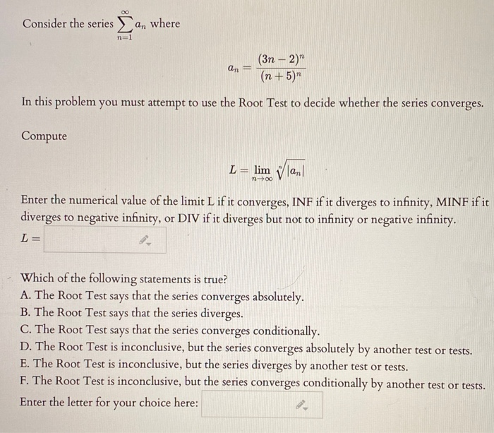 Solved Consider the series an where nel an (3n - 2)" (n +5)" | Chegg.com