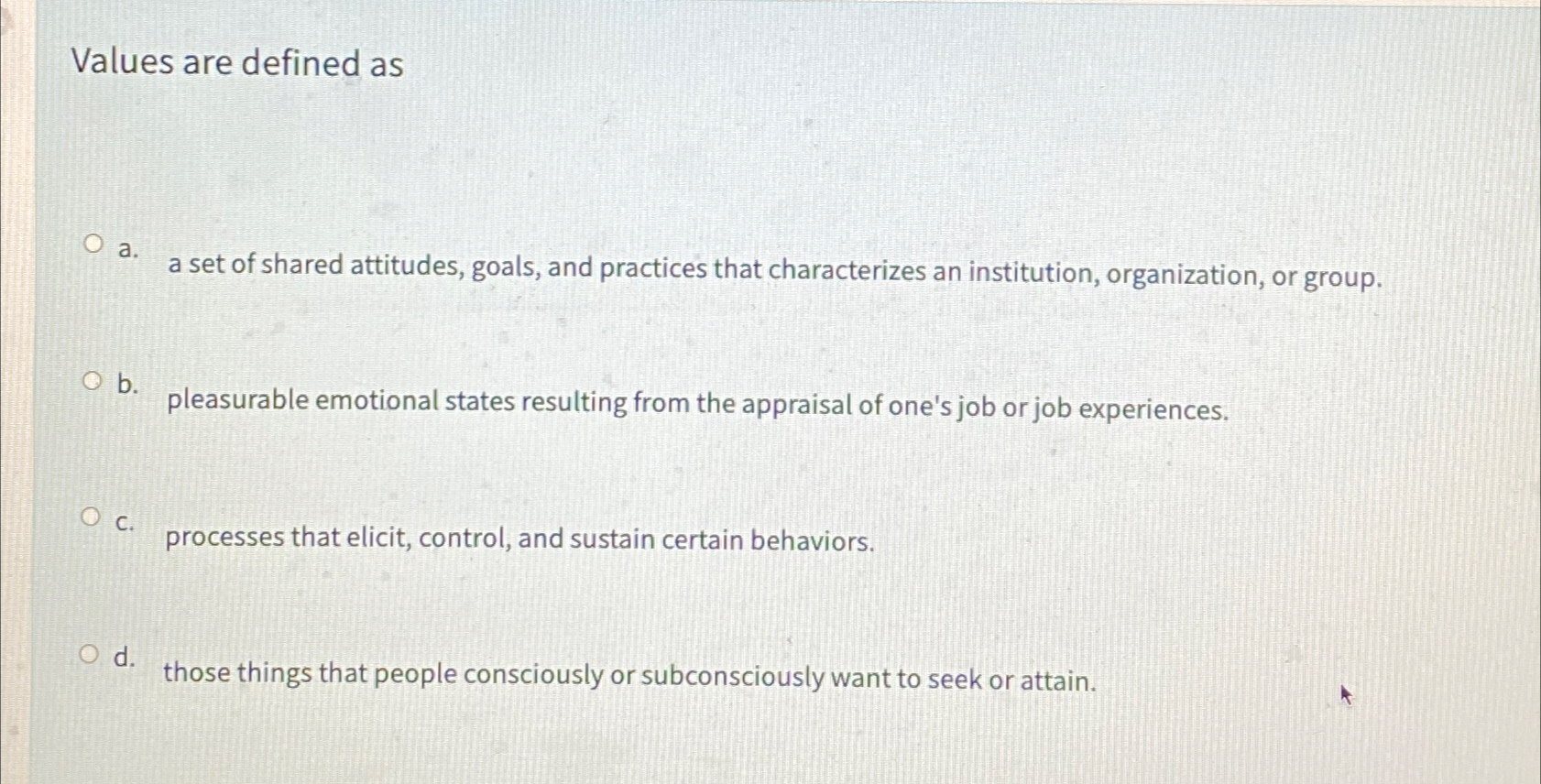 Solved Values are defined asa. ﻿a set of shared attitudes, | Chegg.com