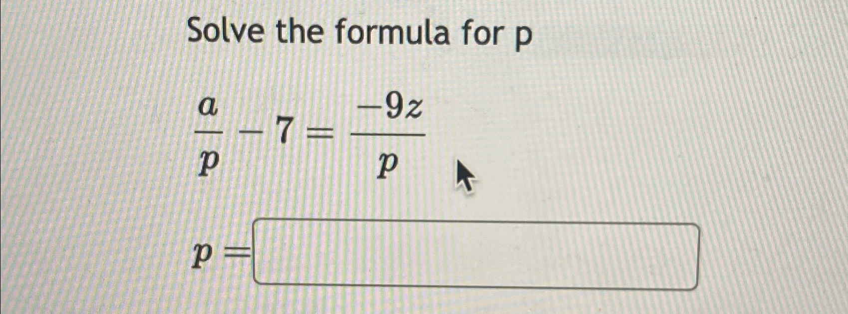 Solved Solve the formula for pap-7=-9zpp= | Chegg.com