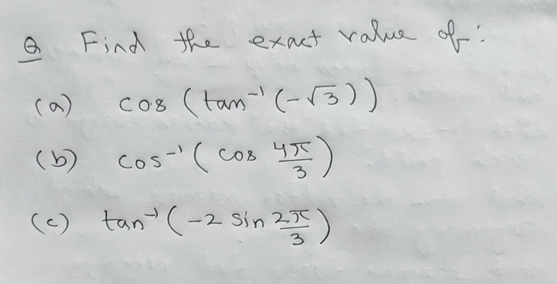 Solved Q Find the exact value of: (a) \\( \\cos \\left(\\tan | Chegg.com