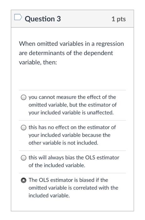 Solved Question 3 1 pts When omitted variables in a | Chegg.com