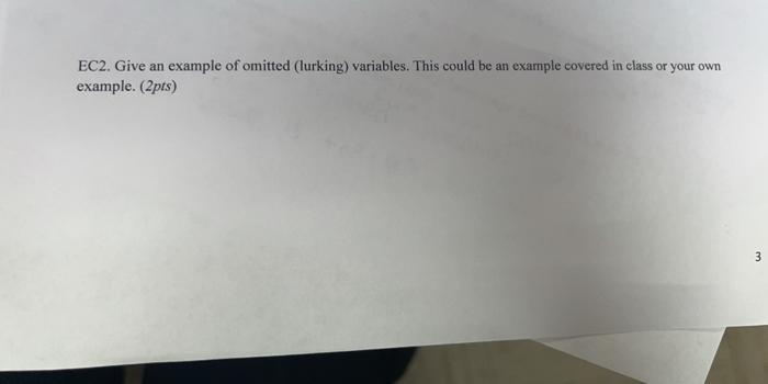 Solved EC2. Give an example of omitted lurking) variables. | Chegg.com