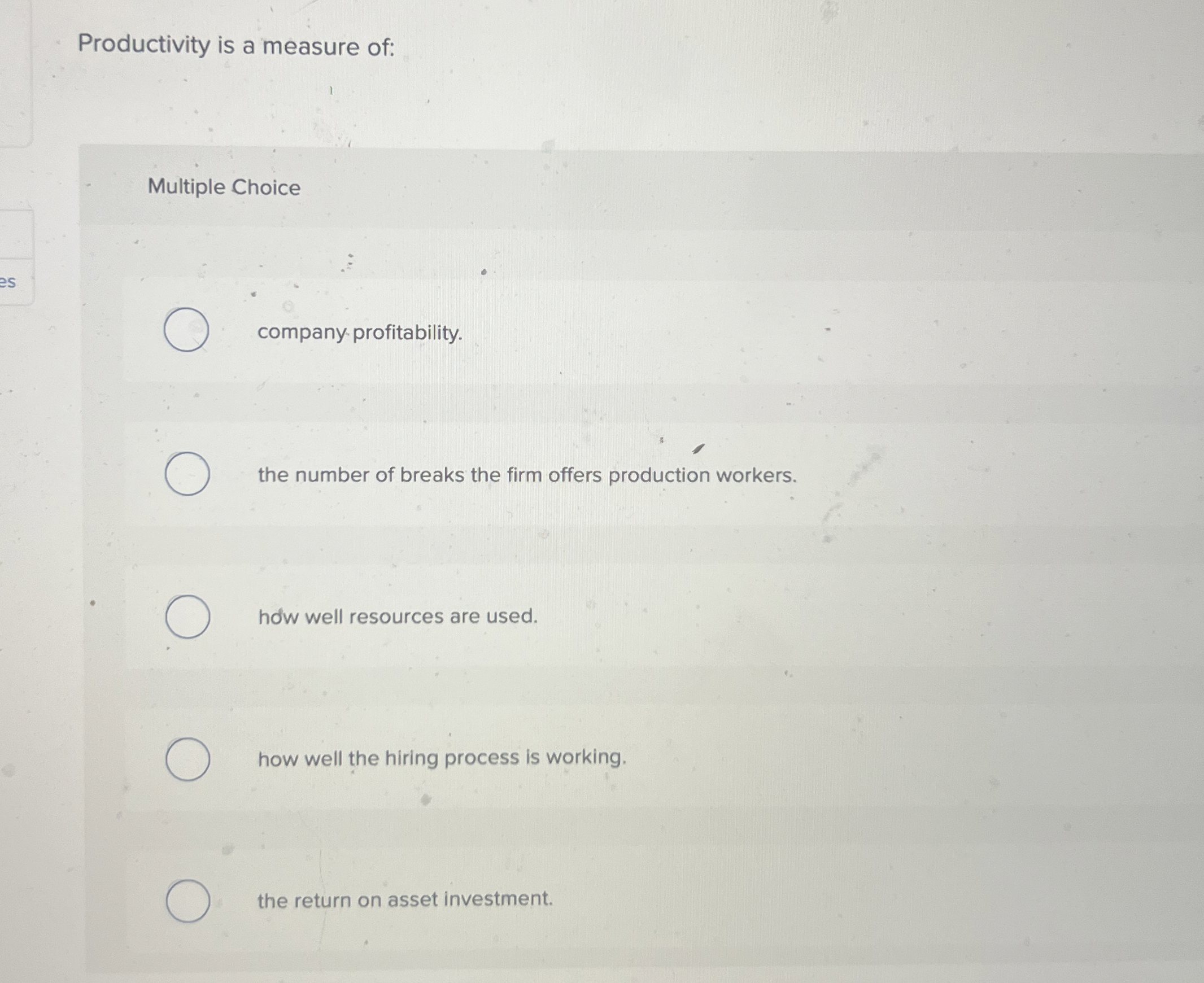 Solved Productivity is a measure of:Multiple Choicecompany | Chegg.com