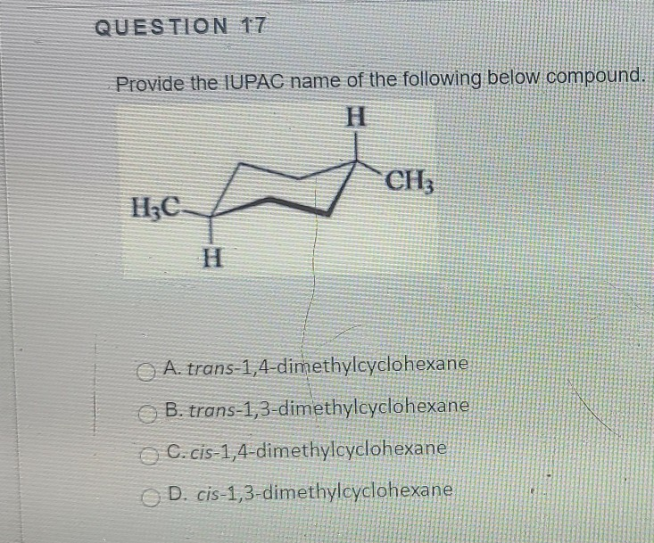 Solved QUESTION 17 Provide the IUPAC name of the following | Chegg.com