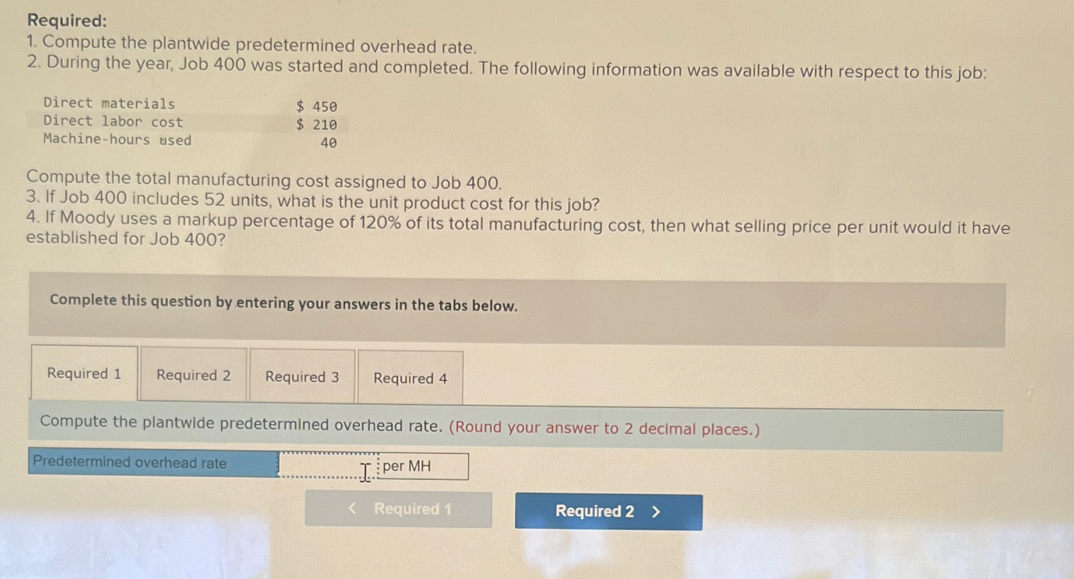 Solved Required:Compute the plantwide predetermined overhead | Chegg.com