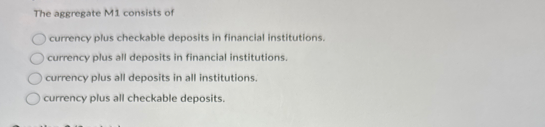 Solved The aggregate M1 ﻿consists ofcurrency plus checkable | Chegg.com