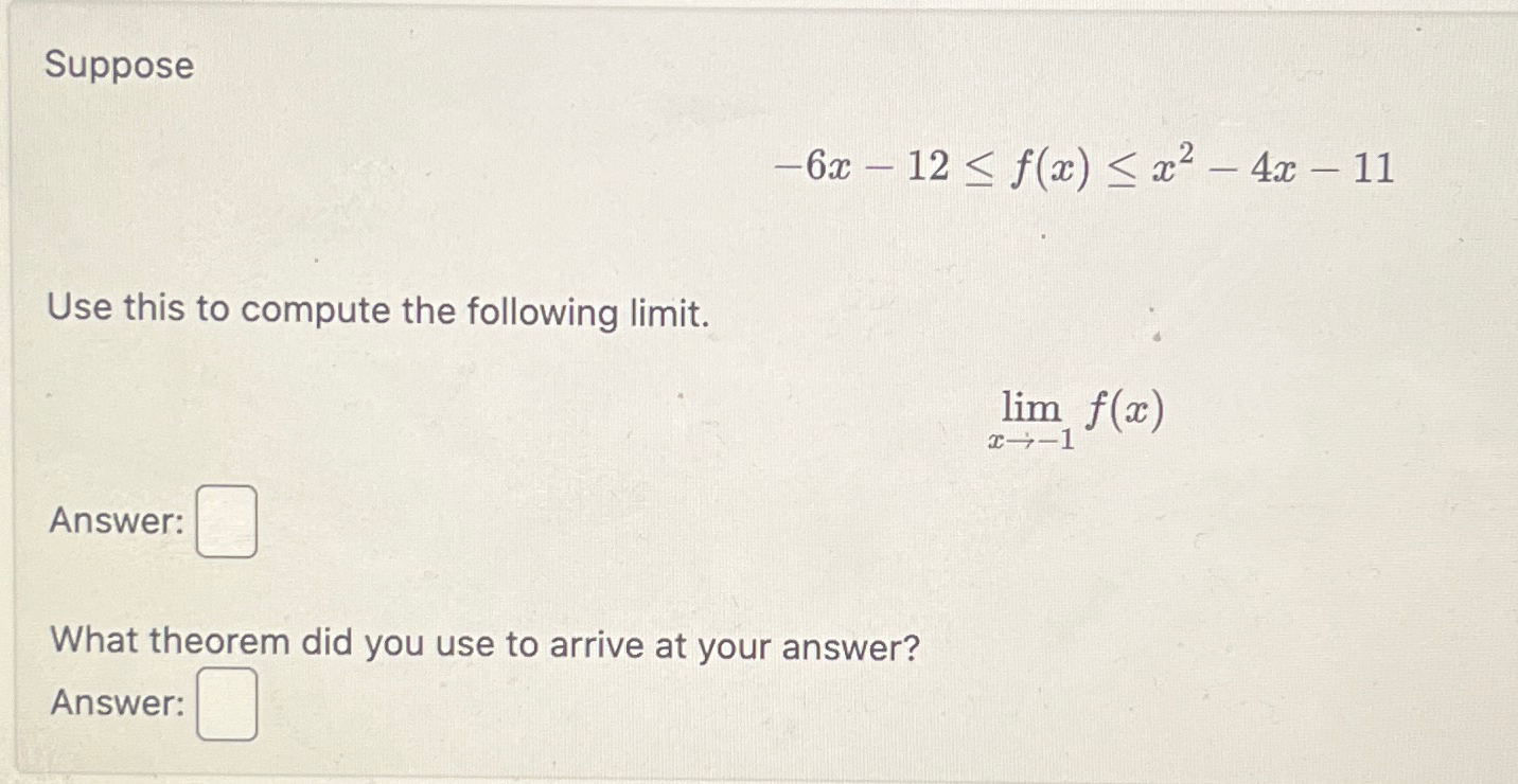 Solved Suppose-6x-12≤f(x)≤x2-4x-11Use this to compute the | Chegg.com