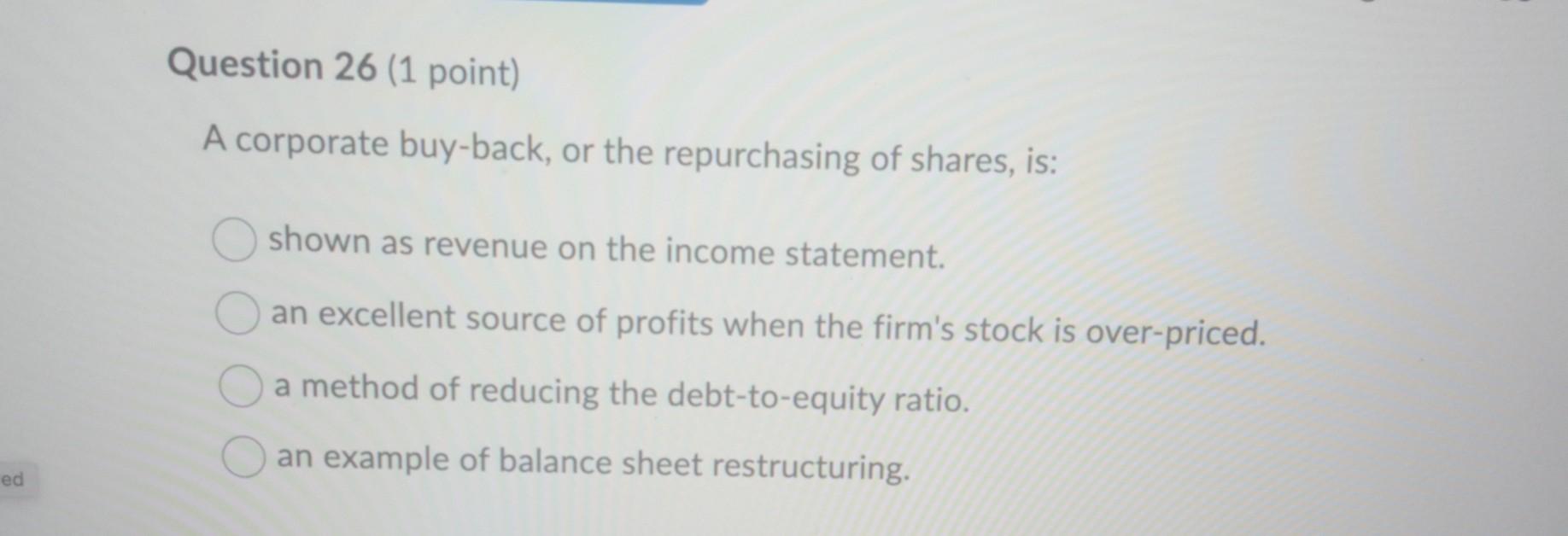 Solved A corporate buy-back, or the repurchasing of shares, | Chegg.com