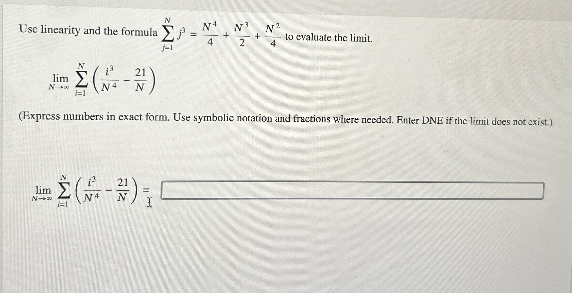 Solved Use linearity and the formula ∑j=1Nj3=N44+N32+N24 ﻿to | Chegg.com