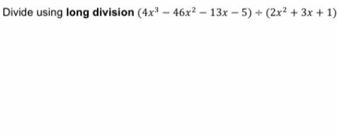Solved Divide using long division (4x3 - 46x2 - 13x - 5) + | Chegg.com