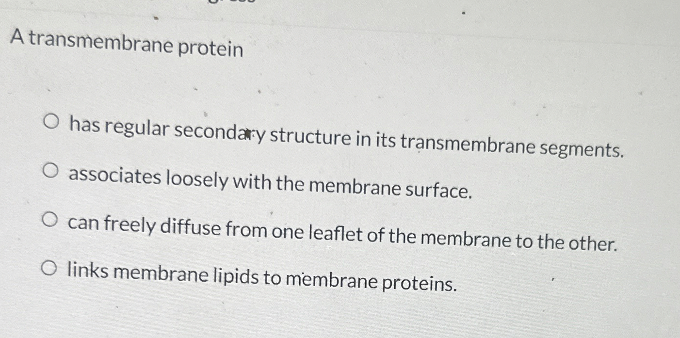 Solved A transmembrane proteinhas regular secondary | Chegg.com