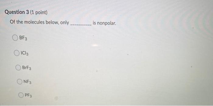 Solved Question 3 (1 point) Of the molecules below, only___ | Chegg.com