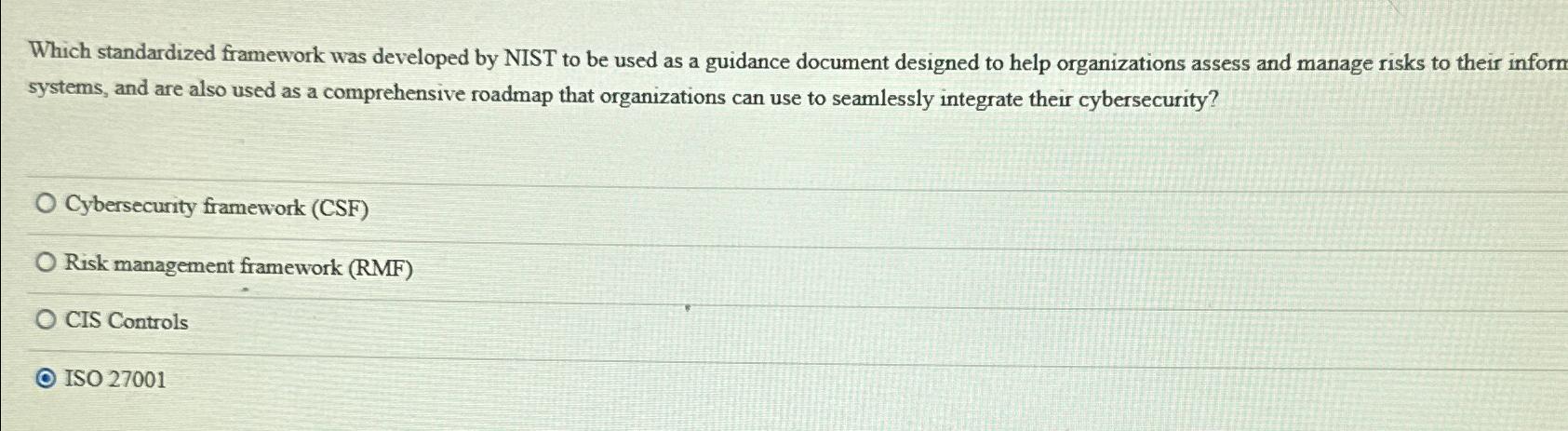 Solved Which standardized framework was developed by NIST to | Chegg.com