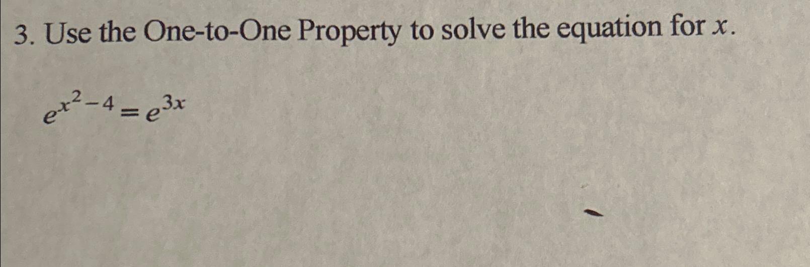 Solved Use the One-to-One Property to solve the equation for | Chegg.com