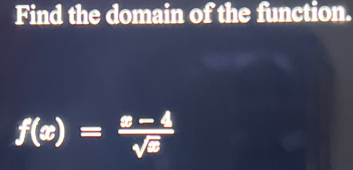Solved Find the domain of the function.f(x)=a-4x2 | Chegg.com