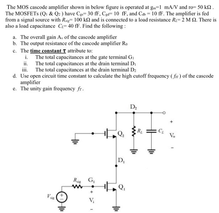Solved The MOS cascode amplifier shown in below figure is | Chegg.com