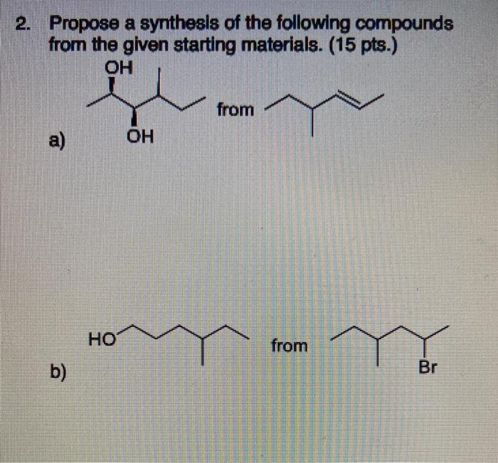 Solved 2. Propose a synthesis of the following compounds | Chegg.com