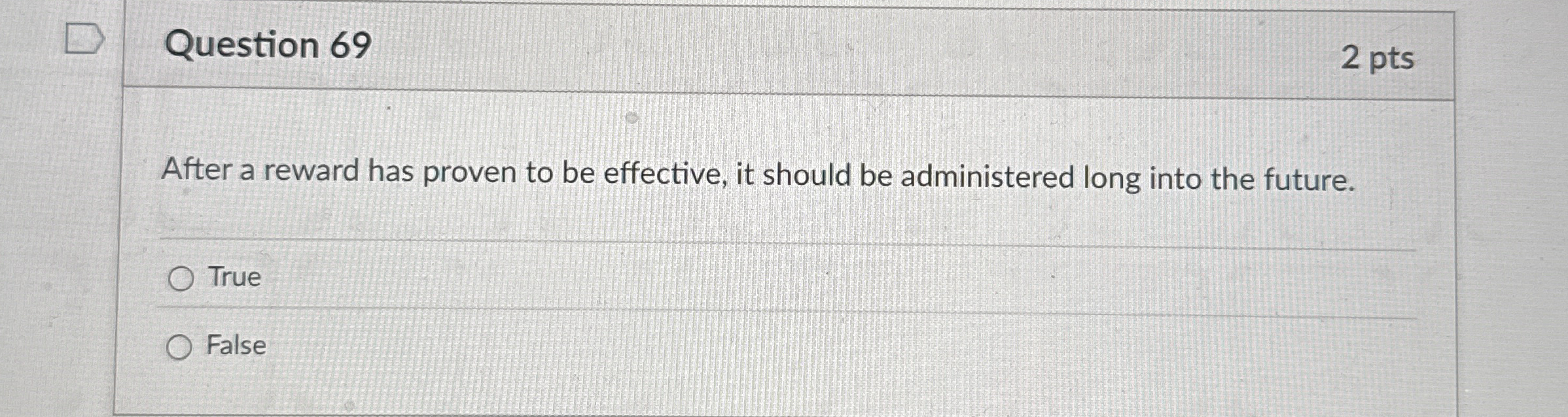 Solved Question 69After a reward has proven to be effective, | Chegg.com