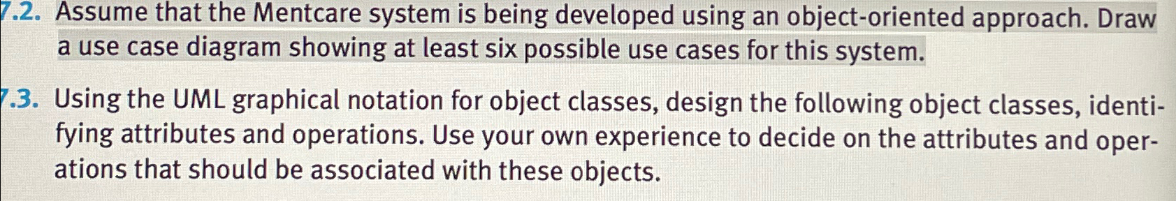 Solved 7.2. ﻿Assume that the Mentcare system is being | Chegg.com