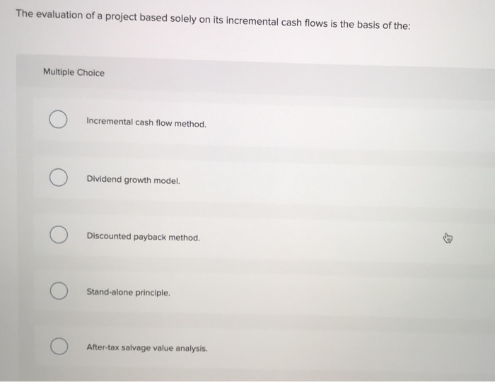 Solved The evaluation of a project based solely on its | Chegg.com