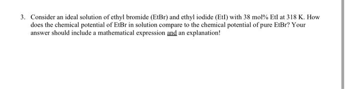 Solved 3. Consider an ideal solution of ethyl bromide (EtBr) | Chegg.com