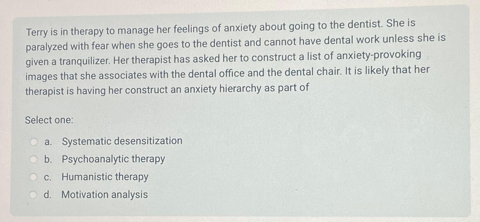 Solved Terry is in therapy to manage her feelings of anxiety | Chegg.com