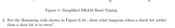 Solved Figure 1: Simplified DRAM Read Timing 2. For the | Chegg.com